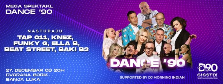 Mega Spektakl Dance 90 – GIGS TIX Bosna i Hercegovina – gigstix.ba